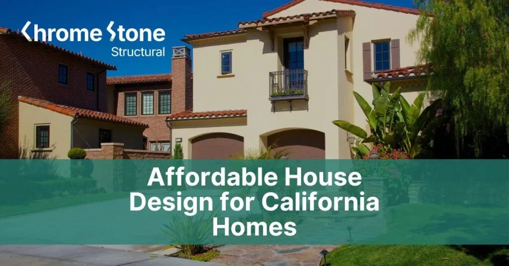 Affordable House Design for California Homes